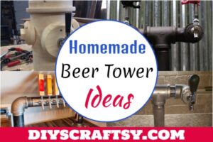 17 Homemade DIY Beer Tower Ideas - DIYsCraftsy