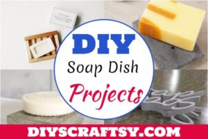 27 DIY Soap Dish Projects - DIYsCraftsy