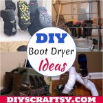 19 DIY Boot Dryer Ideas - DIYsCraftsy