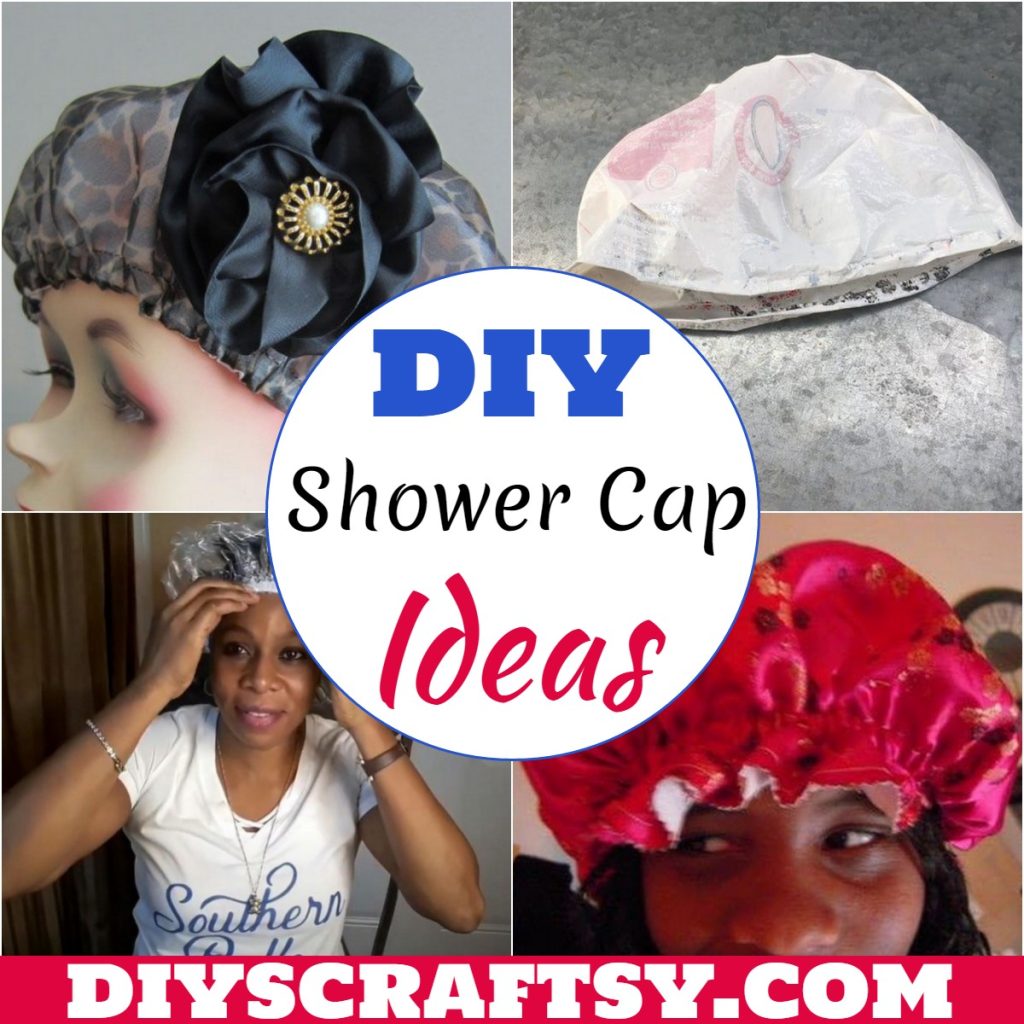 19 DIY Shower Cap Ideas For Women - DIYsCraftsy